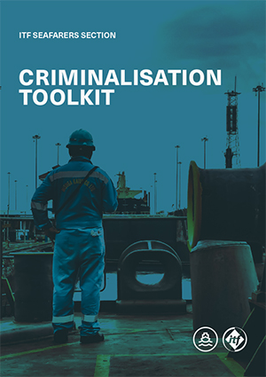 ITF Seafarers Criminalisation Toolkit | ITF Global